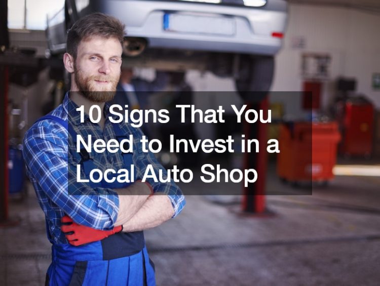 10 Signs That You Need to Invest in a Local Auto Shop - Auto Trader ...